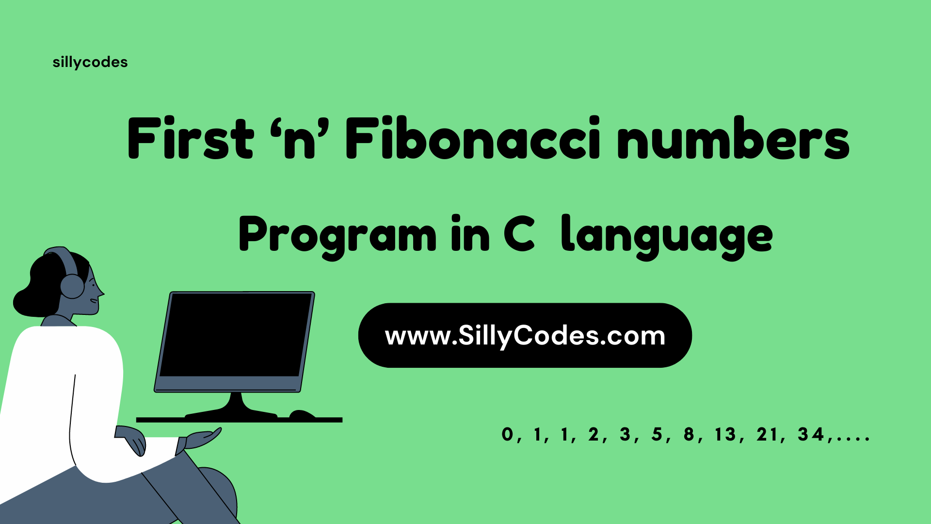 Program To Generate First N Fibonacci Numbers In C Sillycodes