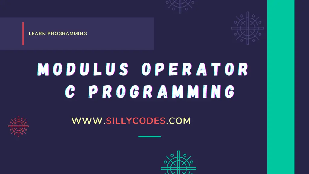 Modulus Operator In C Programming With Example Programs SillyCodes