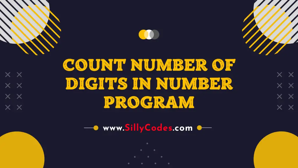 Count Number Of Digits In Number Program In C SillyCodes