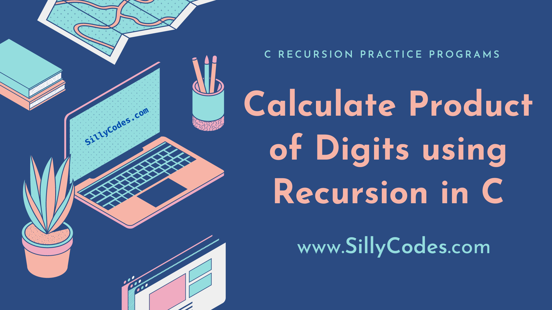 Calculate Product Of Digits Using Recursion In C SillyCodes