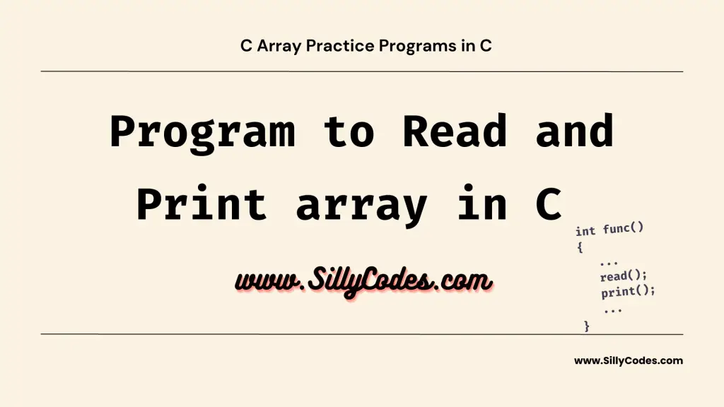 Program To Read And Print Array In C Language Sillycodes