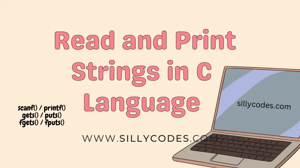 Different Ways To Read And Print Strings In C Language