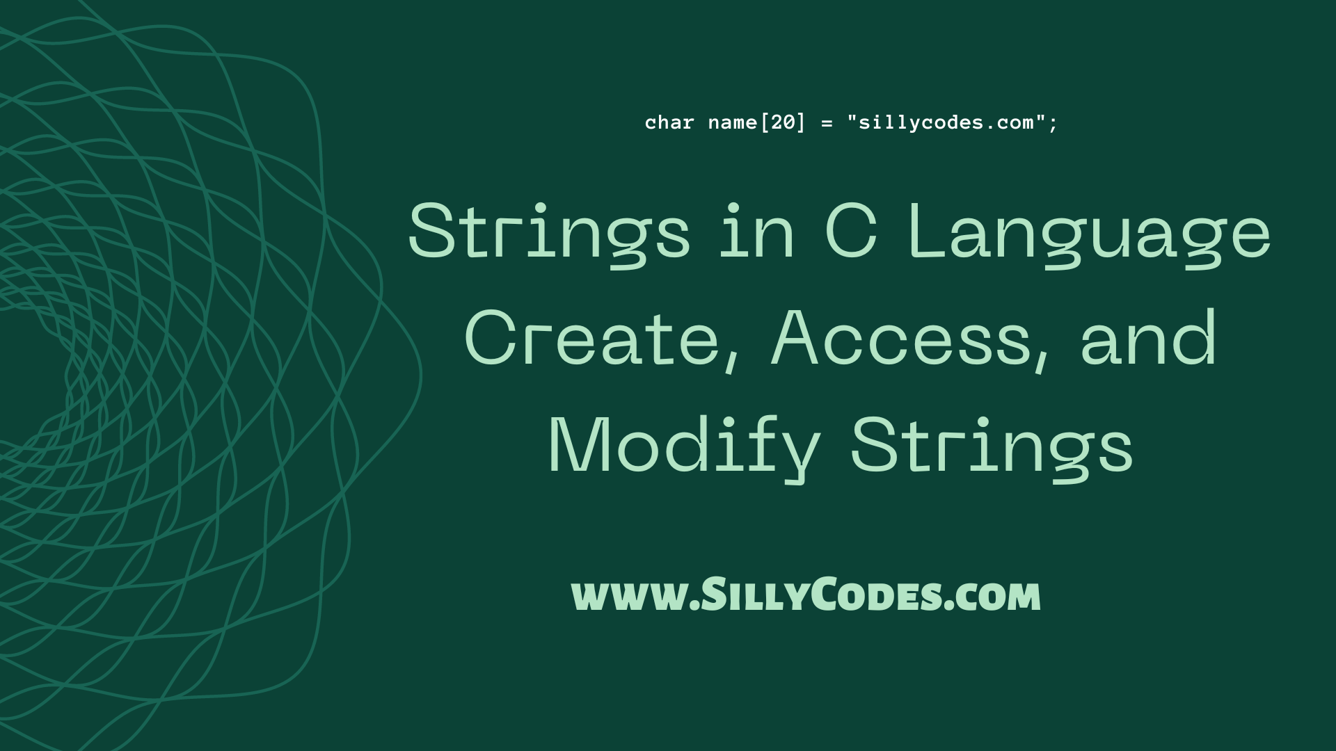 Strings In C Language Create Access And Modify Strings