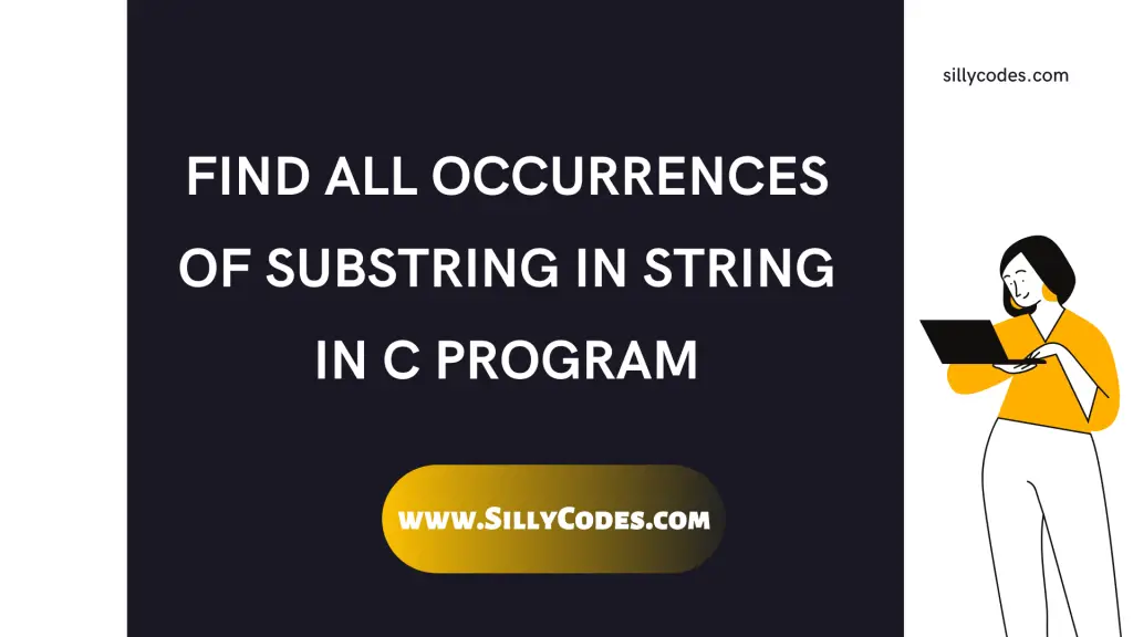 Find All Occurrences Of Substring In String In C Program
