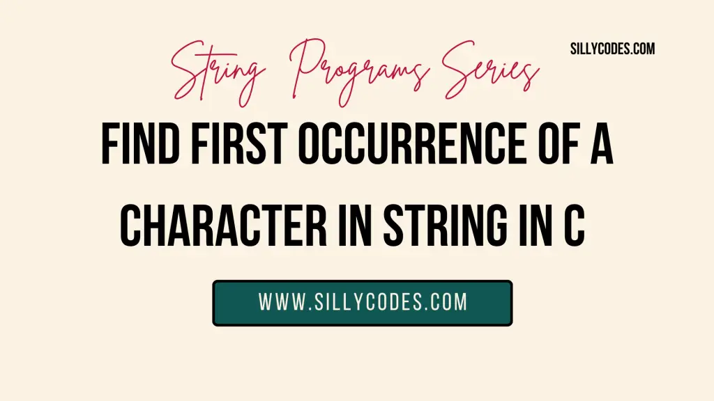 Find First Occurrence Of A Character In String In C Language
