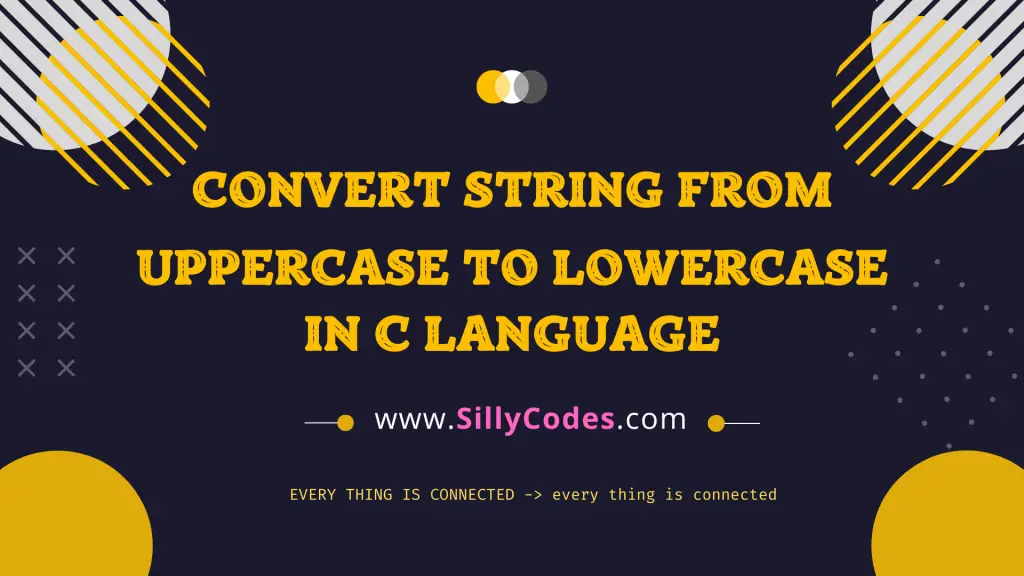 Convert String From Uppercase To Lowercase In C Language