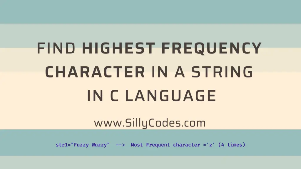 Find Highest Frequency Character In A String In C Language