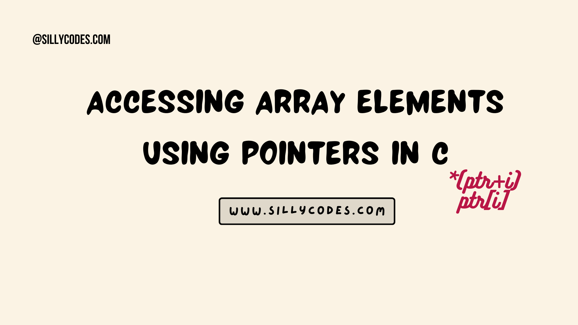 Accessing Array Elements Using Pointers In C SillyCodes